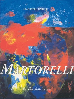 Martorelli: volume monografico – Galleria d'arte "La Rocchetta"